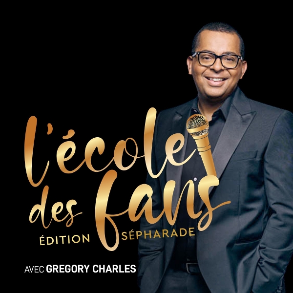 L'ÉCOLE DES FANS - ÉDITION SÉFARADE En présence du très célèbre GREGORY ...